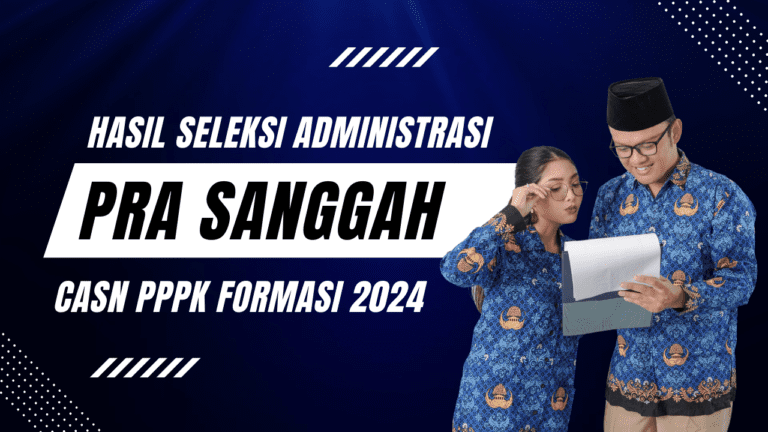 Hasil Seleksi Administrasi Pra Sanggah CASN PPPK Formasi 2024 - BKPSDM Kabupaten Lebak